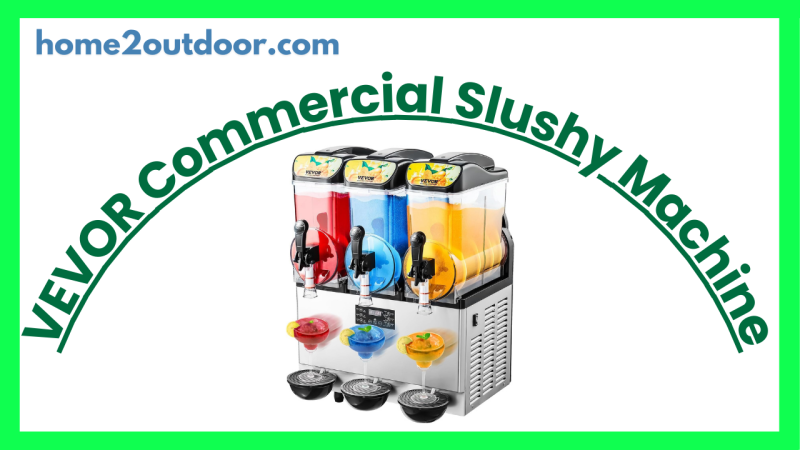 VEVOR Commercial Slushy Machine Review - Home 2 outdoor