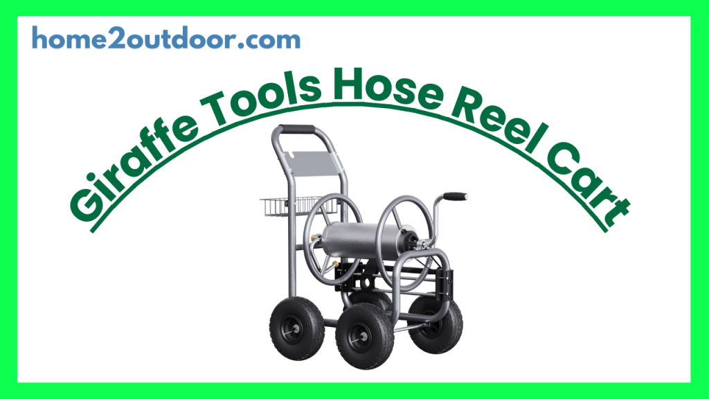 Giraffe Tools Hose Reel Cart - Home 2 outdoor